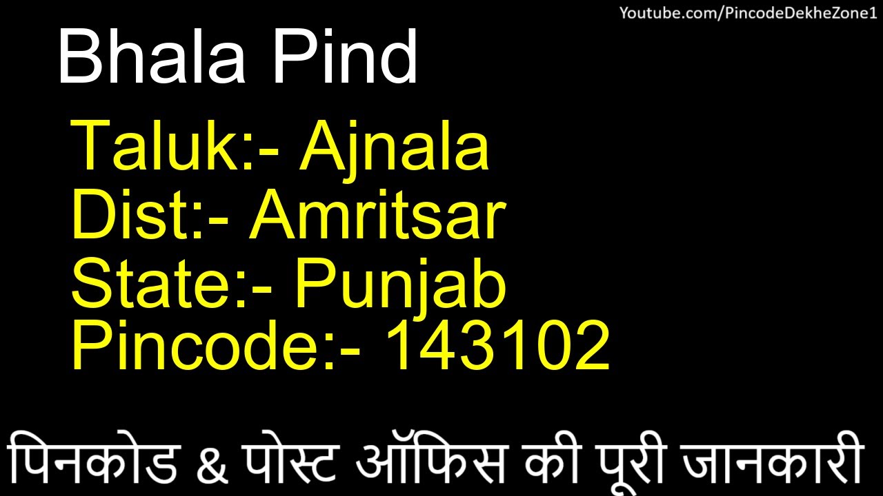 Bhala Pind, Ajnala, Punjab, Post office and Pincode (143102) details ...