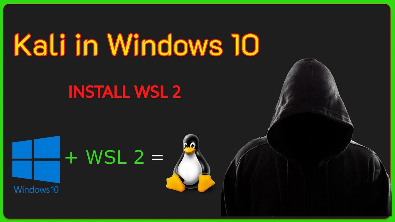 Install WSL 2 In Windows 10 | Get Kali Linux On Windows 10 | WSL 2 ...