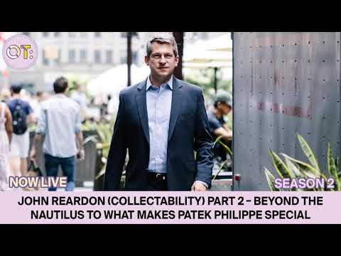 John Reardon (Collectability) part 2 – beyond the Nautilus to what makes Patek Philippe special