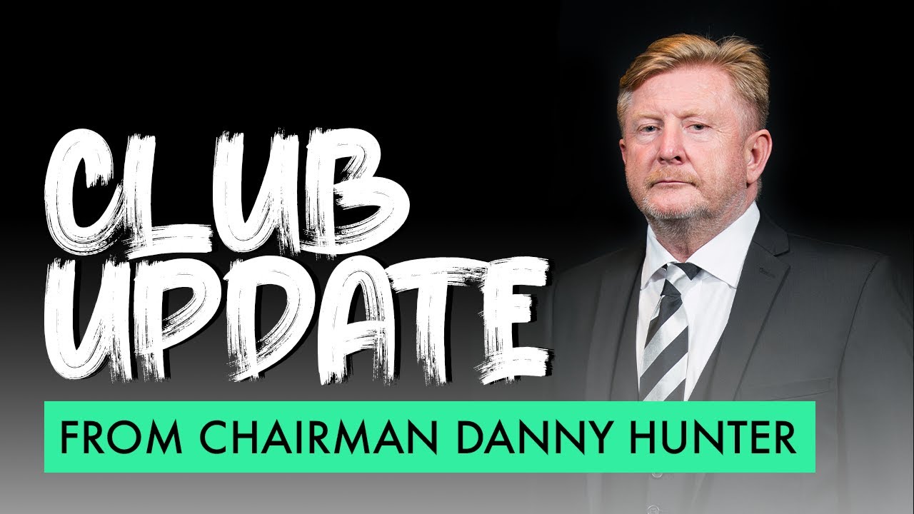 CLUB UPDATE FROM CHAIRMAN DANNY HUNTER | 22.09.2020 - YouTube