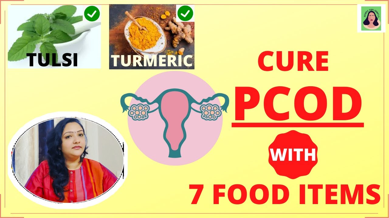 PCOD FOOD ITEMS || Cure PCOS/PCOD Permanently || CURE PCOD & Irregular ...