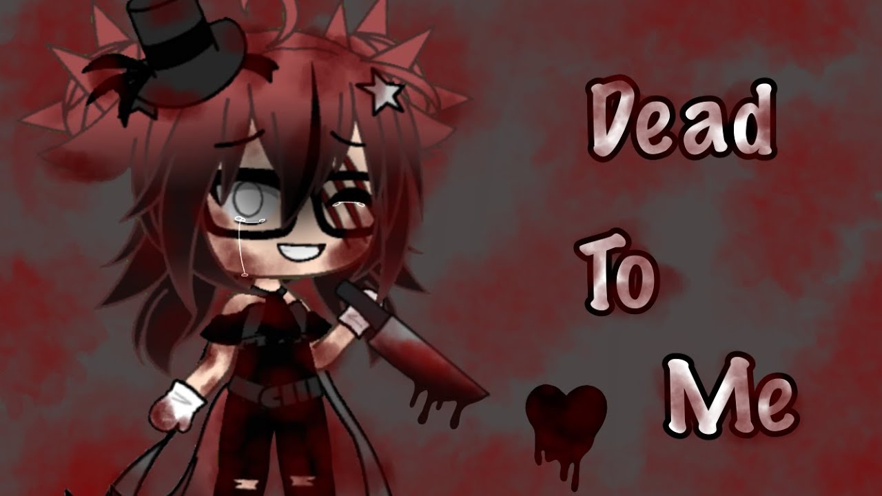 Dead To Me || Glmv || 6.57k sub special!! !!!BLOOD WARNING!!! || Ft. in ...