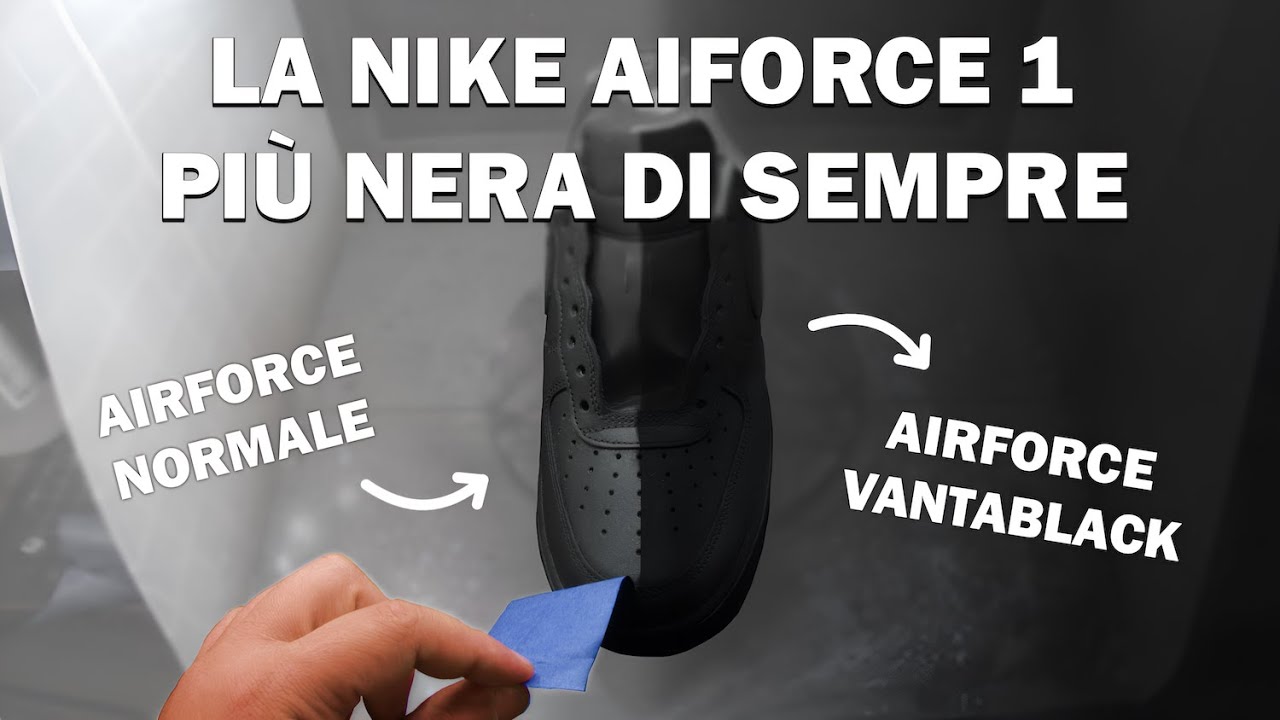 L' AIR FORCE 1 più nera del MONDO! Custom in VANTABLACK. - YouTube