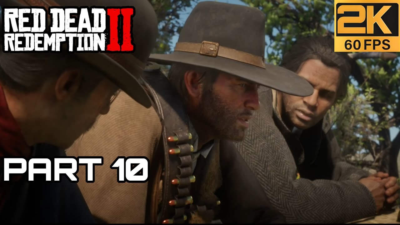 Red Dead Redemption Ⅱ Part 10 PC Gameplay ﴾2K-60FPS﴿-No Commentary ...