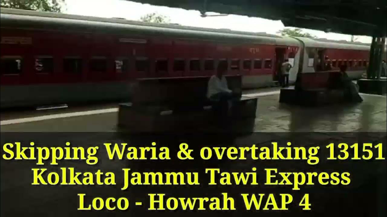 13167 Kolkata Agra Cantt weekly express overtaking 13151 Kolkata Jammu tawi express at Waria ...