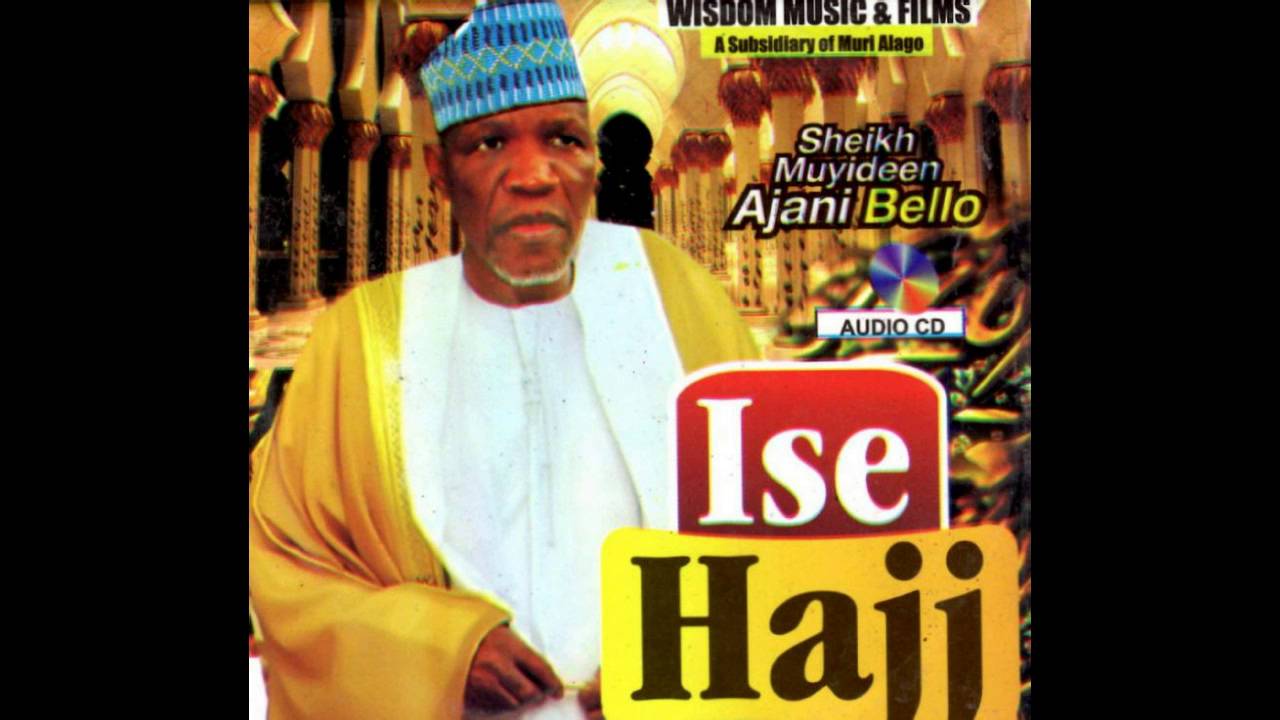 Alhaji Shiekh Muhydeen Ajani Bello - Ise Hajj - YouTube