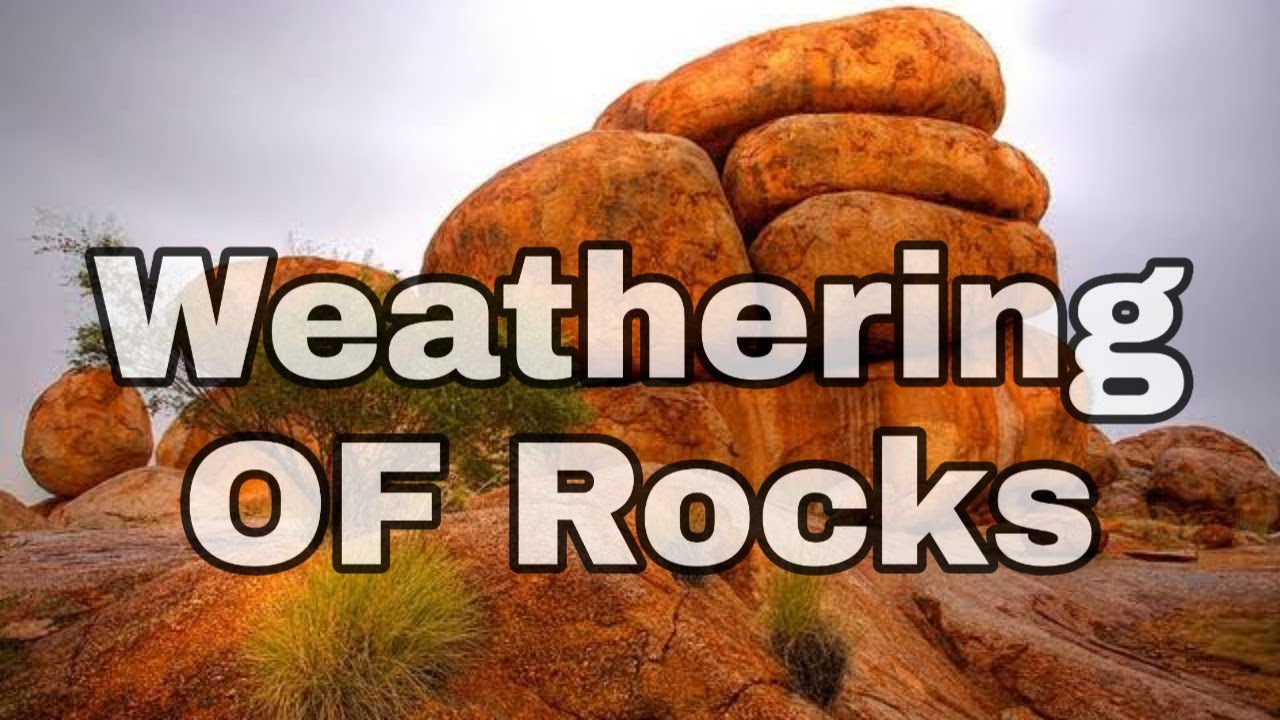Weathering OF Rocks | Soil Mechanics | CIVIL ENGINEERING - YouTube