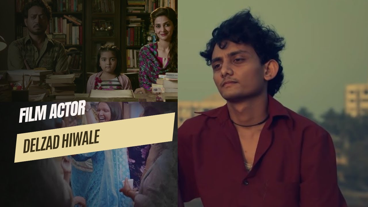 Delzad Hiwale : Acting Journey , Chhapaak , Hindi Medium , Fav Films ...