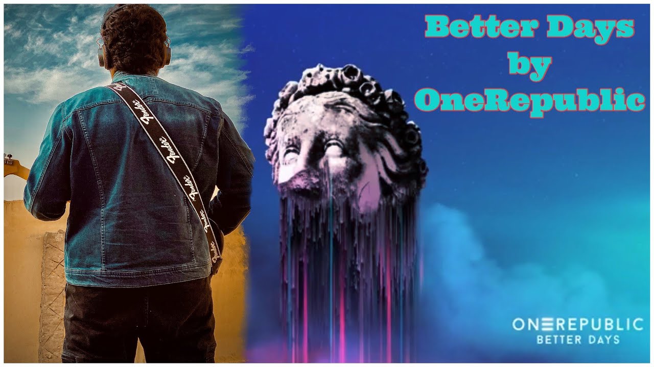 Better Days by OneRepublic Guitar Remix - YouTube