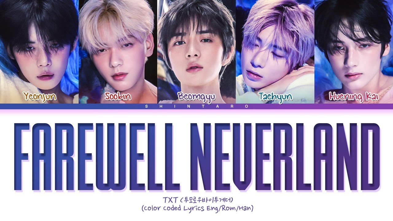 TXT – Farewell Neverland Lyrics (Color Coded Lyrics Eng/Rom/Han/가사 ...