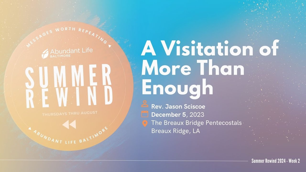 Summer Rewind 2024 - Week 2 | A Visitation of More Than Enough | Rev ...