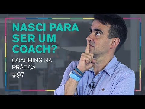 3 HABILIDADES QUE VOCÊ PRECISA TER PRA SER UM COACH - COACHING NA PRÁTICA #97