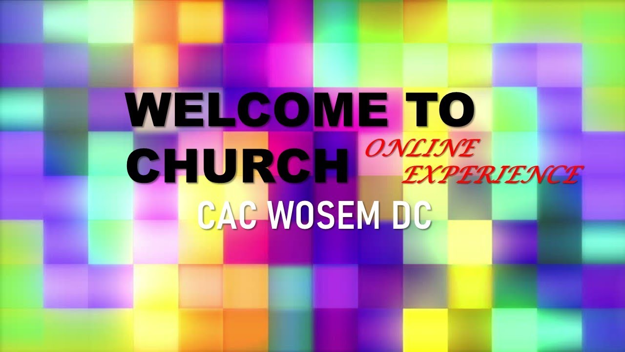 CAC Wosem Online Sunday Service - YouTube