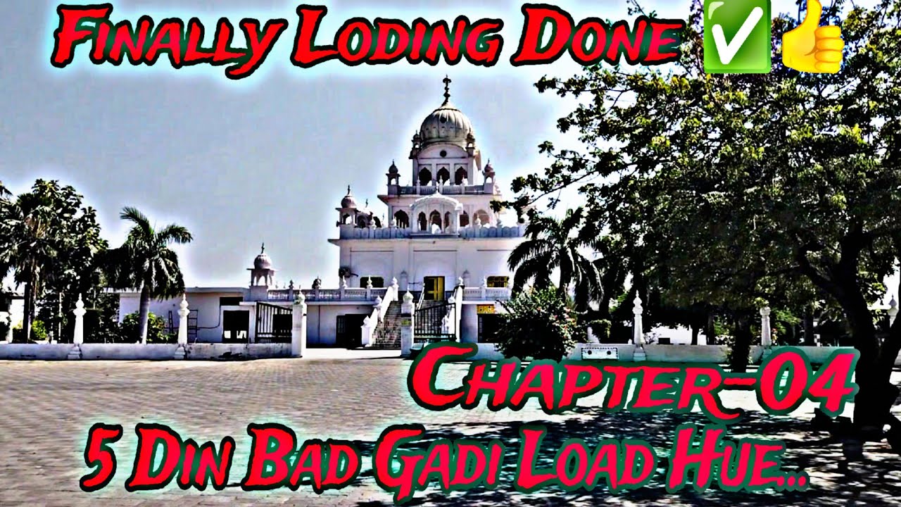 Finally Loding Done 👍 5 Din Bad Gadi Hue Load ..#indiantruckingvlog # ...