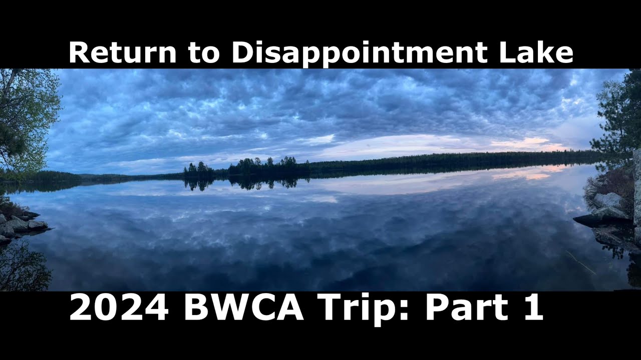 Return to Disappointment Lake: 2024 BWCA Trip, Part 1 - YouTube