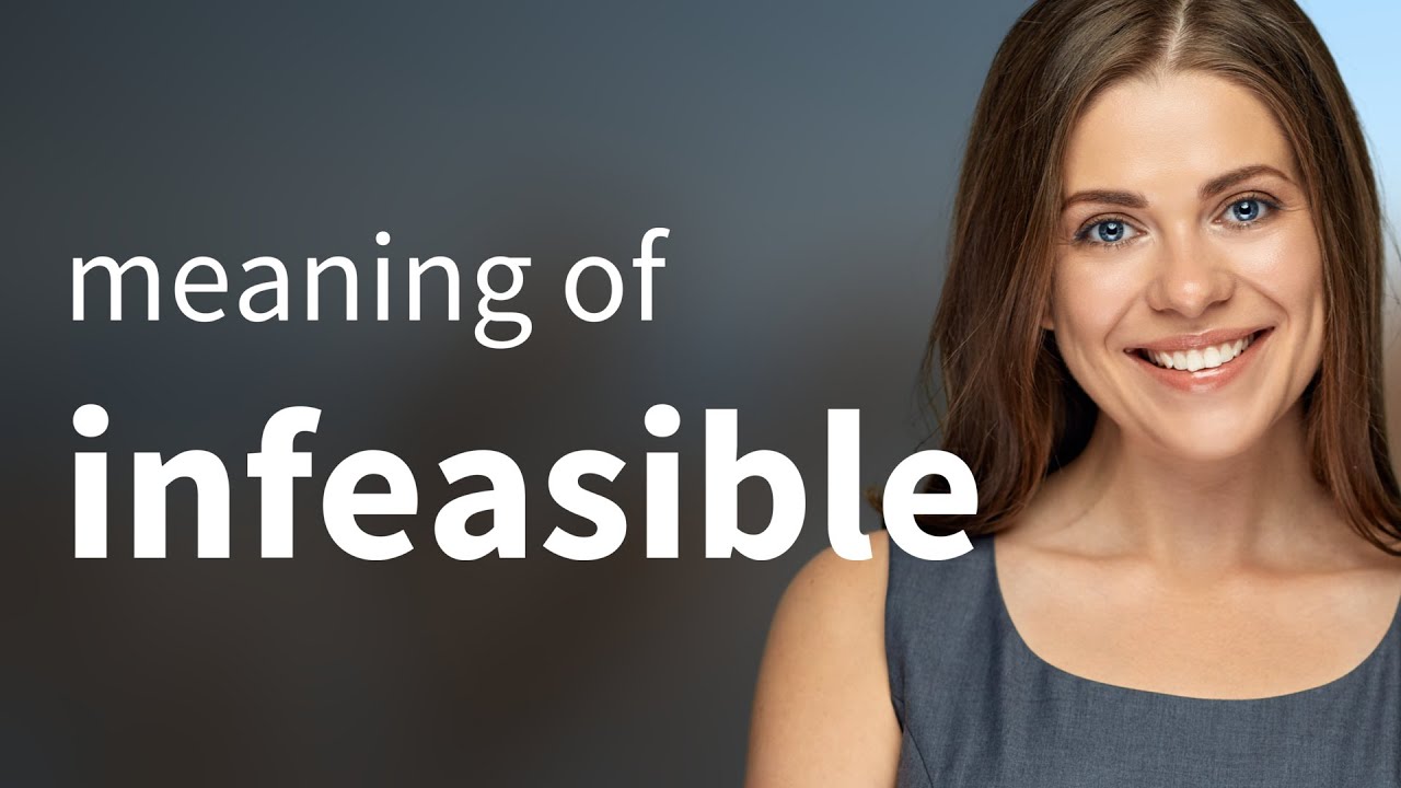 Infeasible — INFEASIBLE meaning - YouTube