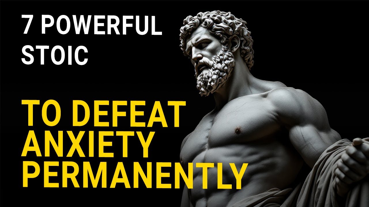 7 Powerful Stoic Principles to Defeat Anxiety Permanently - for Ending ...