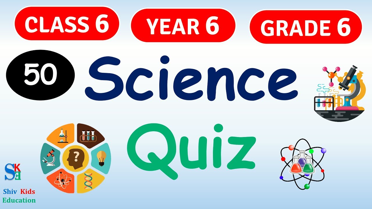 Science Quiz For Class 6 Ncert grade 6 Science Trivia science Trivia science-quiz-for-class-6-ncert-grade-6-science-trivia-science-trivia