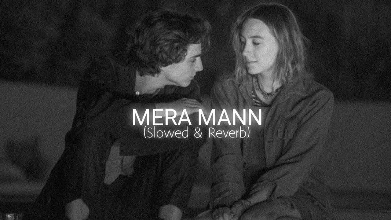 Mera Mann ( Slowed & Reverb ) - Juss | Punjabi Lofi Song | Use ...
