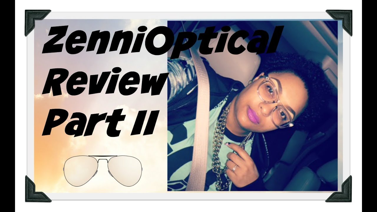 ZENNI OPTICAL REVIEW PART II - YouTube