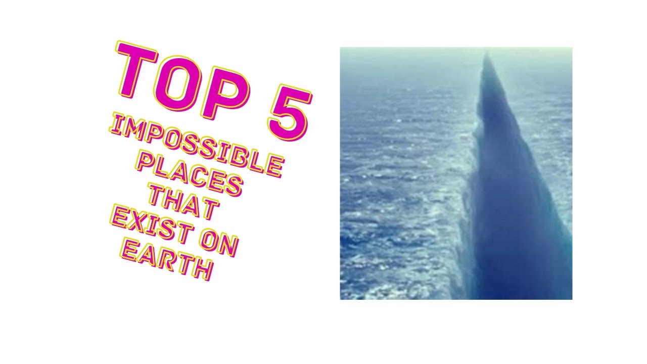 The 5 Top scientifically impossible places that exist - YouTube