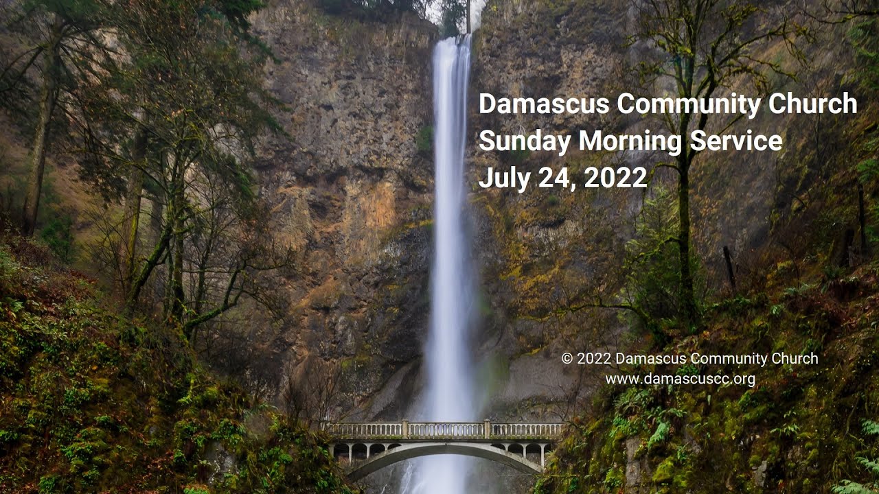 Damascus Community Church Live Stream, July 24, 2022, 10:30 AM PDT ...