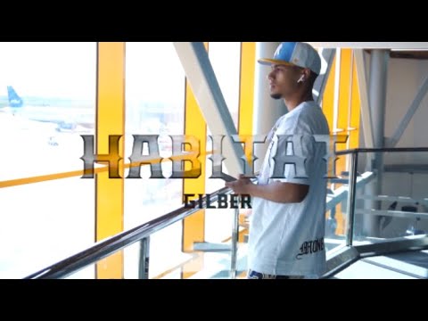 Gilber - Habitat (VIDEO OFICIAL)