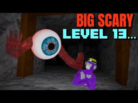 Playing the CREEPIEST BIG SCARY LEVEL YET( level 13) - YouTube
