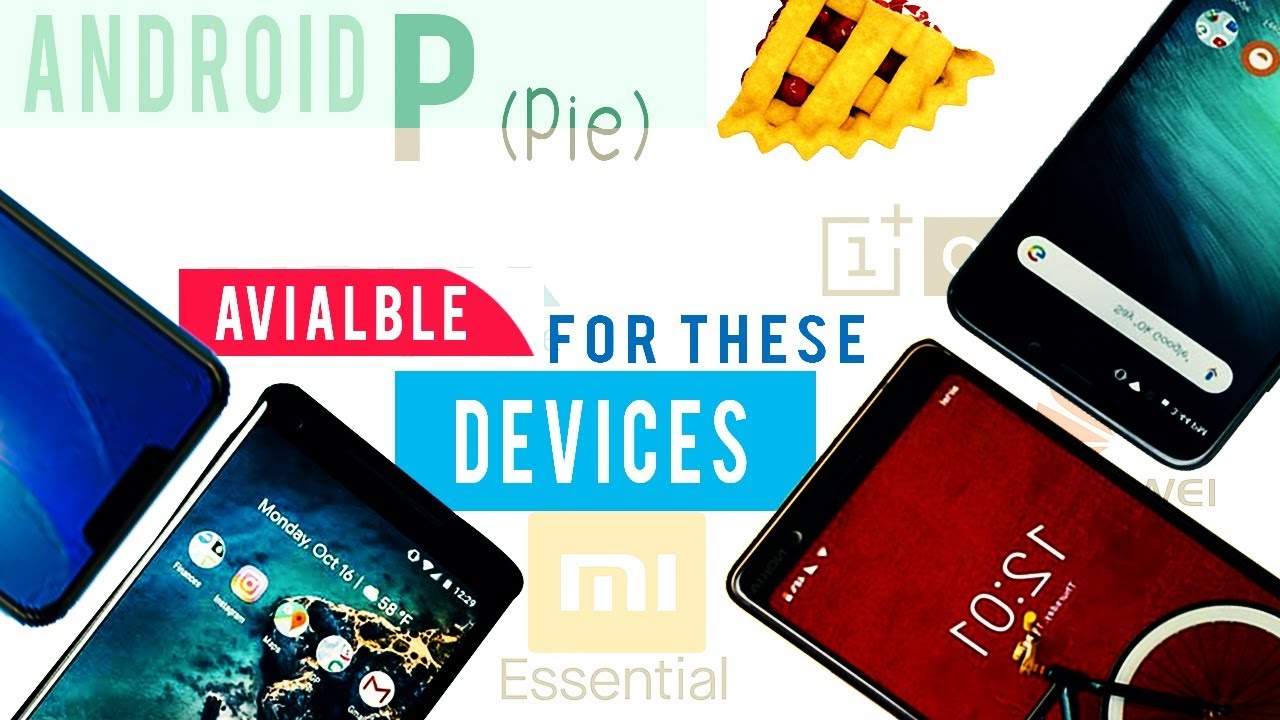 ANDROID P Pie Upgrade Available All Devices List - YouTube
