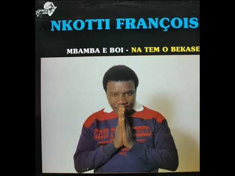 Nkotti Francois - Na ma bwa nyolo HQ