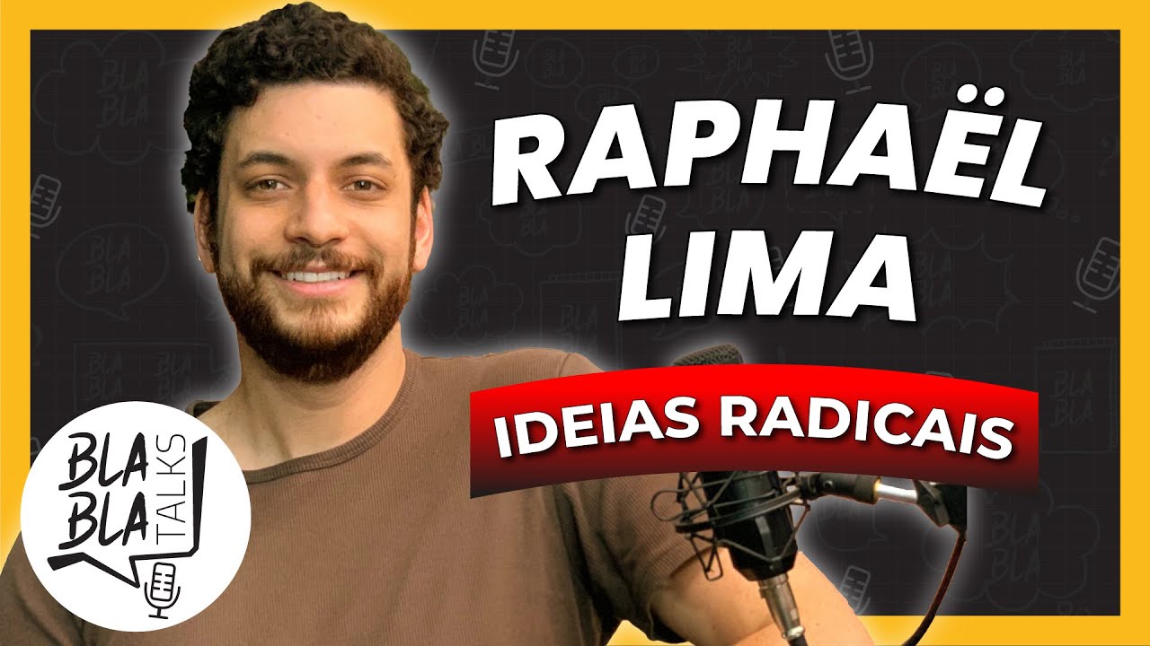 RAPHAËL LIMA (CANAL IDEIAS RADICAIS) - Blabla Talks #27 - YouTube