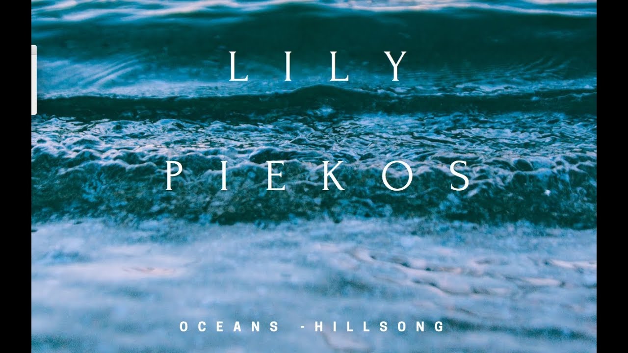 Oceans - Hillsong // Lily Piekos live @ Christ Church LF - YouTube