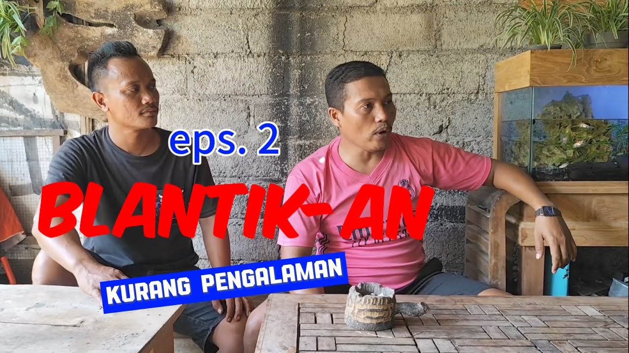 BLANTIK-AN || Eps. 2 - YouTube