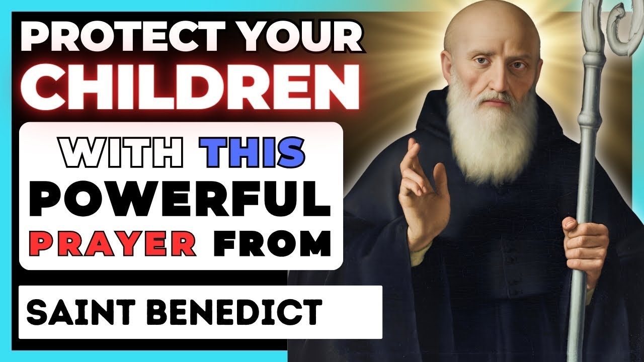 🛑ST BENEDICT PRAYER - for his CHILDREN to receive protection, healing ...