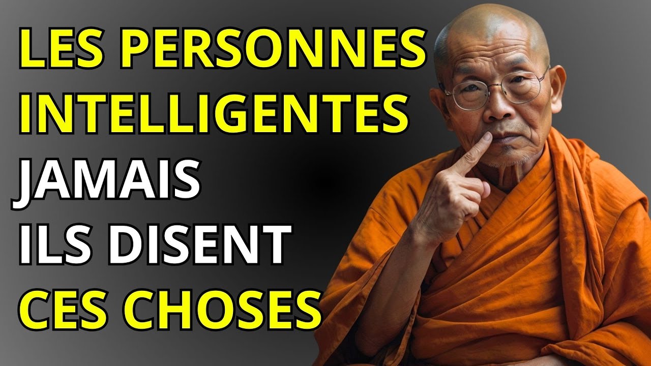 11 CHOSES QU'UNE PERSONNE INTELLIGENTE NE DIT JAMAIS - Sagesse pour ...