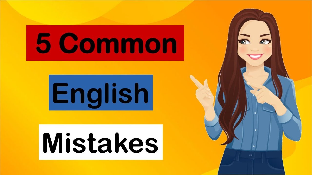 English Mistakes that Everyone Makes | The Most Common Mistakes in ...