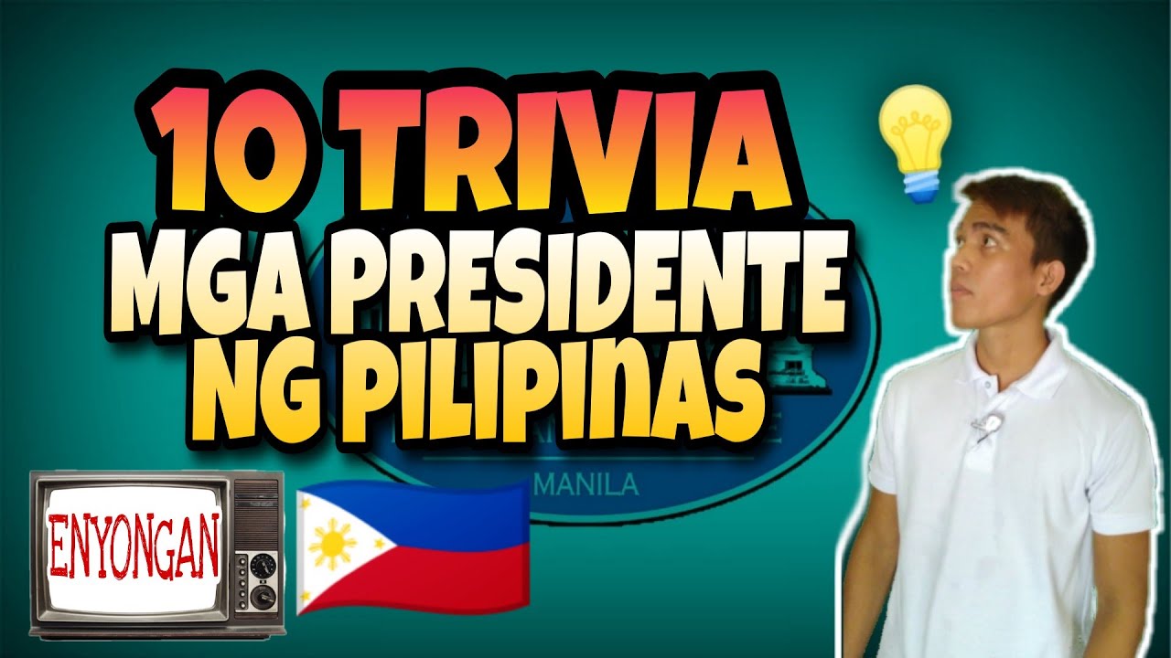10 TRIVIA | Mga Pangulo ng Pilipinas | Enyongan - YouTube