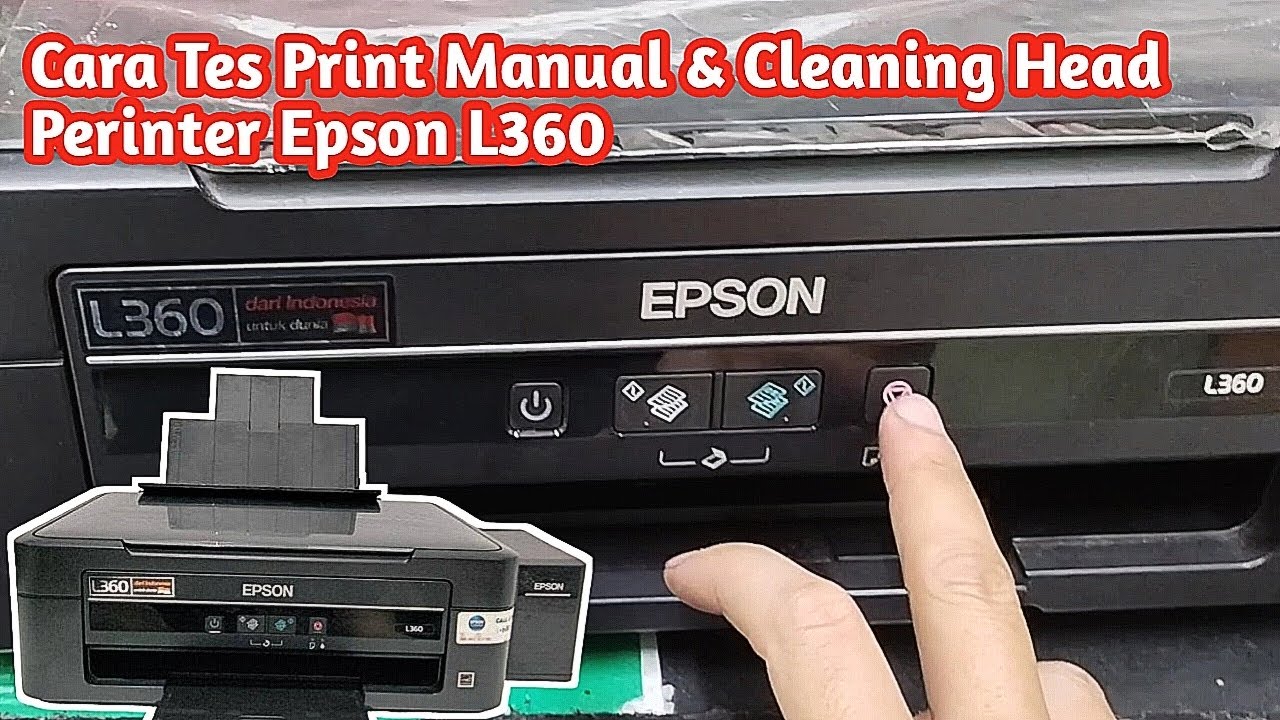Cara Tes Print Manual dan Cleaning Head Perinter Epson L360 Tanpa ...