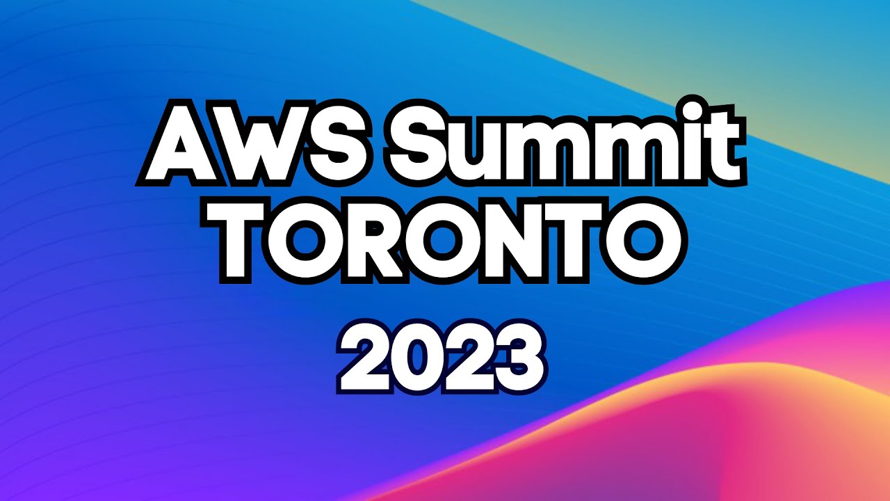 AWS Summit Toronto 2023 RECAP - YouTube