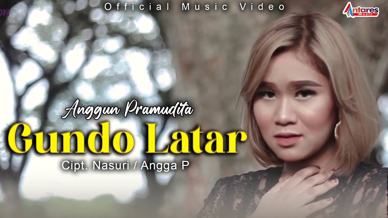 Anggun Pramudita - Gundo Latar (Official Music Video) - YouTube