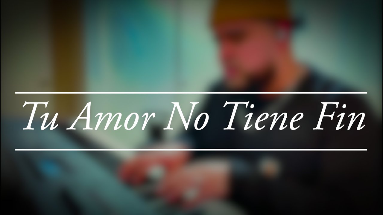 Tu Amor No Tiene Fin | Generación 12 | Maverick City Música | Josh ...