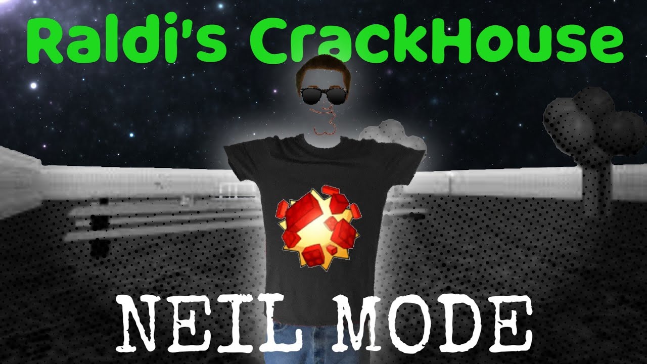 Raldi's CrackHouse NEIL MODE (this was a mistake...) - YouTube