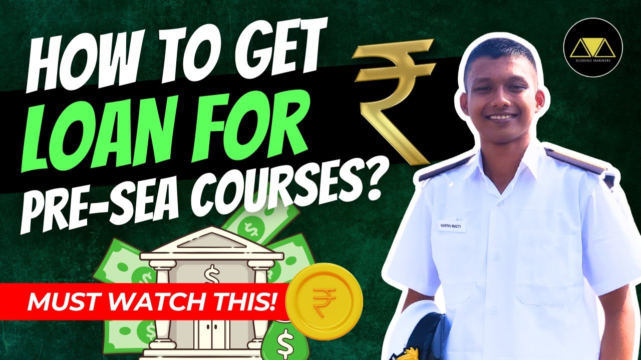 Want to get LOAN for PRE-SEA COURSES WATCH THIS 💰 | BUDDING MARINERSBM ...
