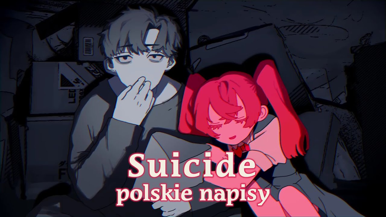 【suisoh】Suicide【polskie napisy】 - YouTube