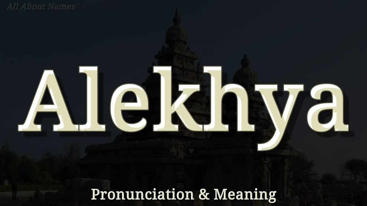 Alekhya - Pronunciation and Meaning - YouTube