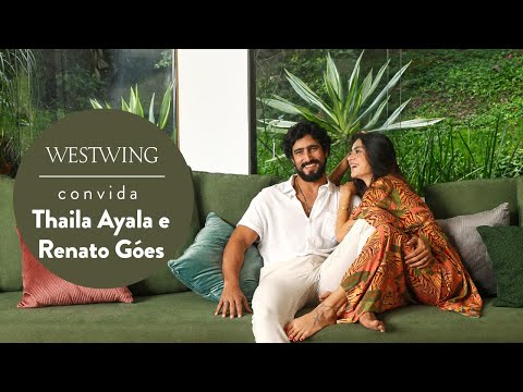 THAILA AYALA e RENATO GÓES: conheça a CASA DO CASAL! | Homestories #WestwingBR