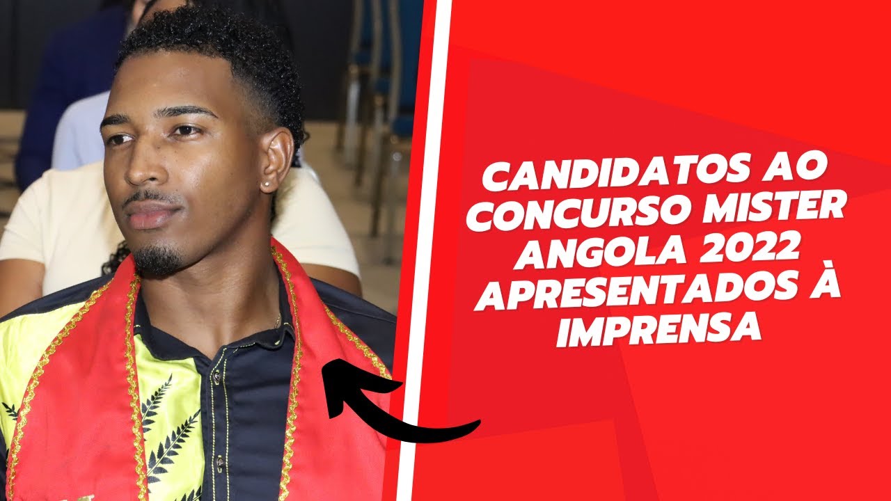 Candidatos ao concurso Mister Angola 2022 apresentados à imprensa - YouTube