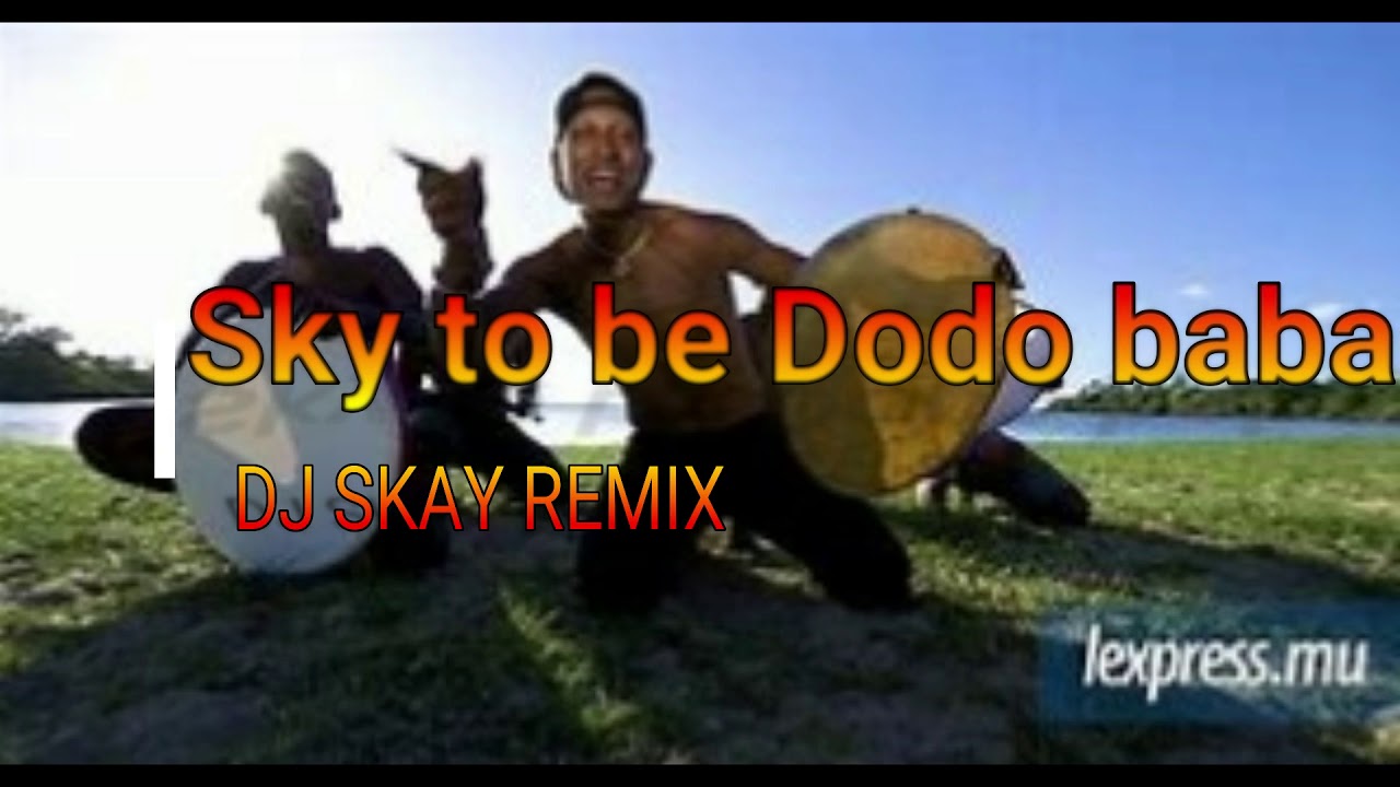DJ SKAY - Sky to be Dodo baba remix 2020 - YouTube