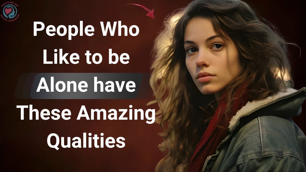 12 Qualities of People Who Like to be Alone | Amazing - YouTube
