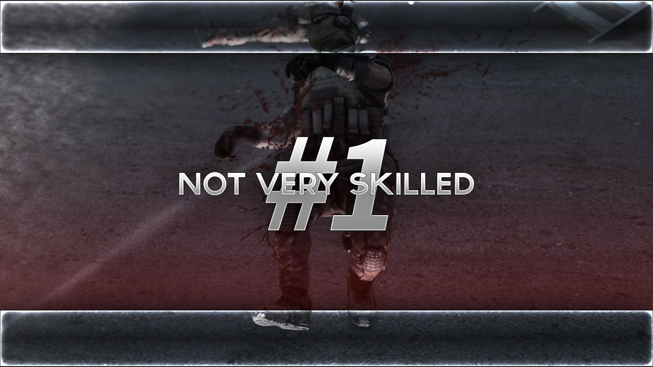 Not Very Skilled #1 - YouTube